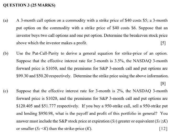 Solved QUESTION 3 (25 MARKS) (a) A 3-month call option on a | Chegg.com