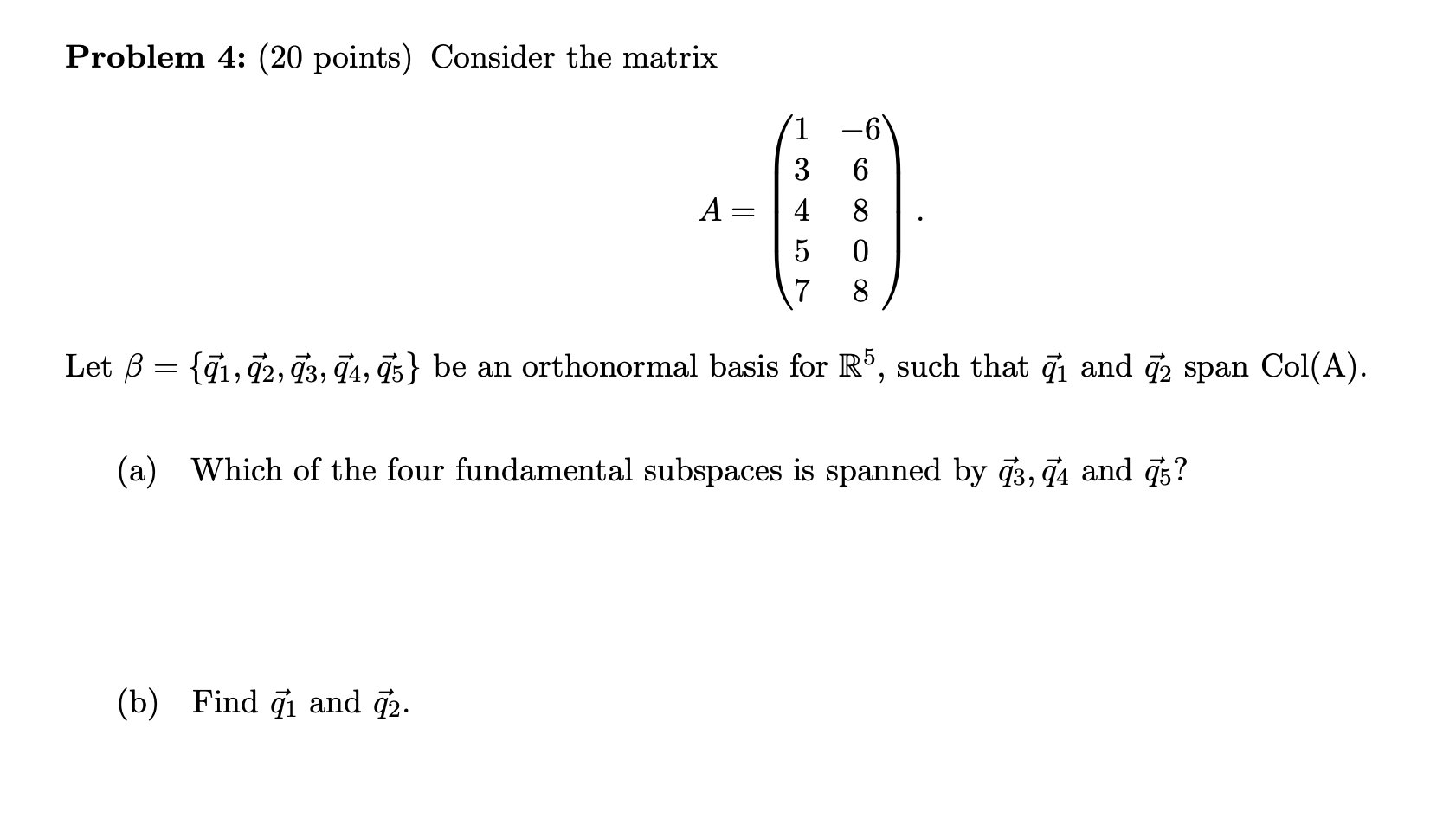 Solved (c) Find q3,q4 and q5.d) Compute A=QR.(e) Use your | Chegg.com