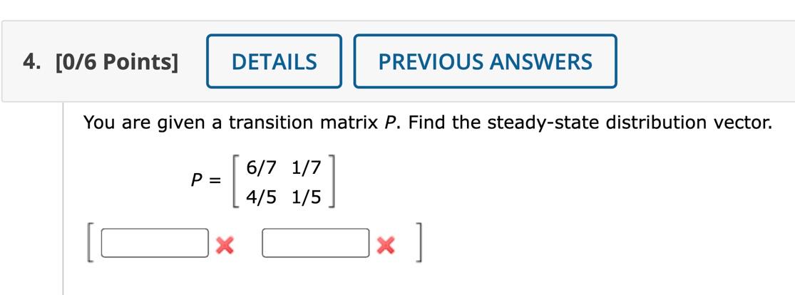 Solved You are given a transition matrix P. Find the | Chegg.com
