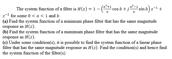 The system function of a filter is H(z) = 1 - ***- | Chegg.com