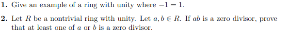 Solved 1. Give an example of a ring with unity where −1=1. | Chegg.com