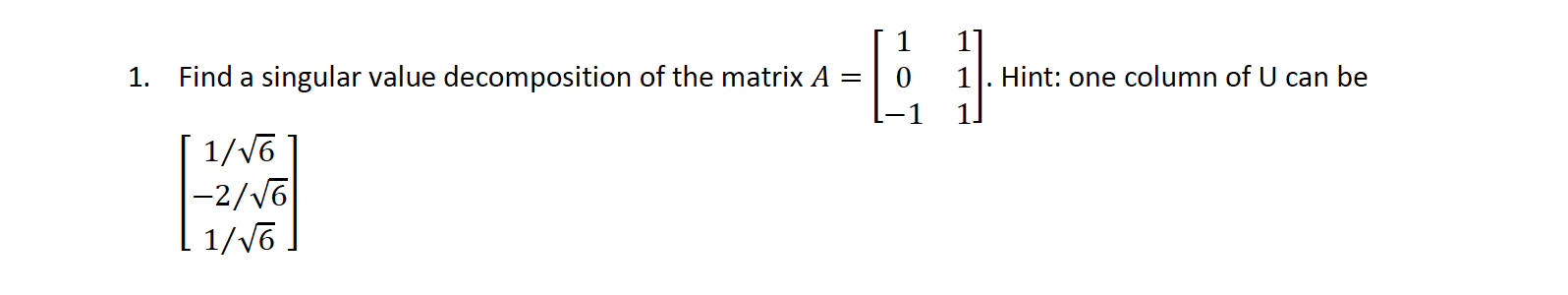 Solved 1. Find a singular value decomposition of the matrix | Chegg.com