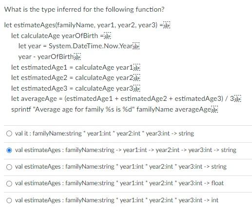 Solved What is the type inferred for the following function? | Chegg.com