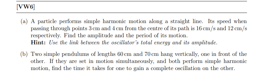 Solved [VW6] (a) A particle performs simple harmonic motion | Chegg.com