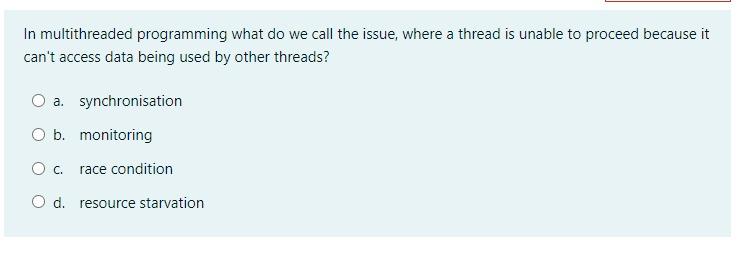 Solved In multithreaded programming what do we call the | Chegg.com