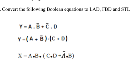 Convert the following Boolean equations to LAD, FBD | Chegg.com