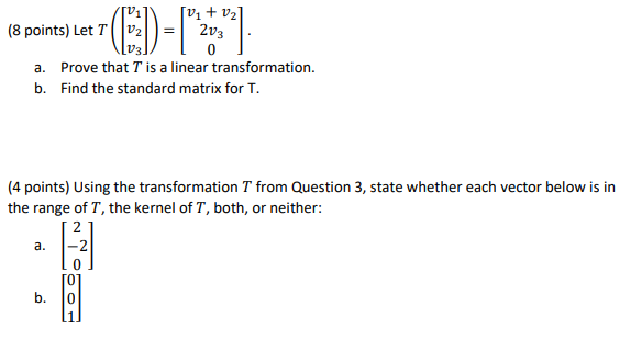 Solved [V1 + 02] (8 points) Let T 203 a. Prove that T is a | Chegg.com