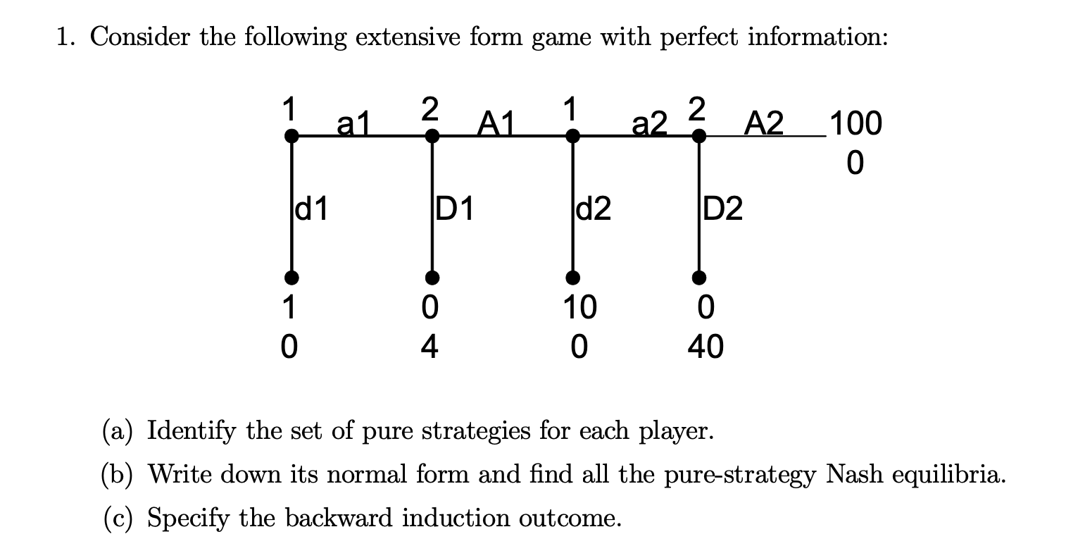 Solved 1. Consider the following extensive form game with | Chegg.com