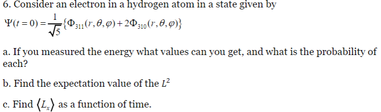 Solved Ψ(t=0)=51{Φ311(r,θ,φ)+2Φ310(r,θ,φ)} a. If you | Chegg.com