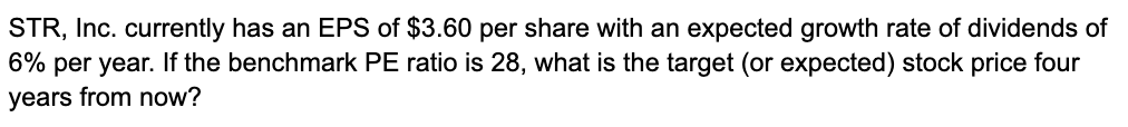 Solved STR, Inc. currently has an EPS of $3.60 per share | Chegg.com