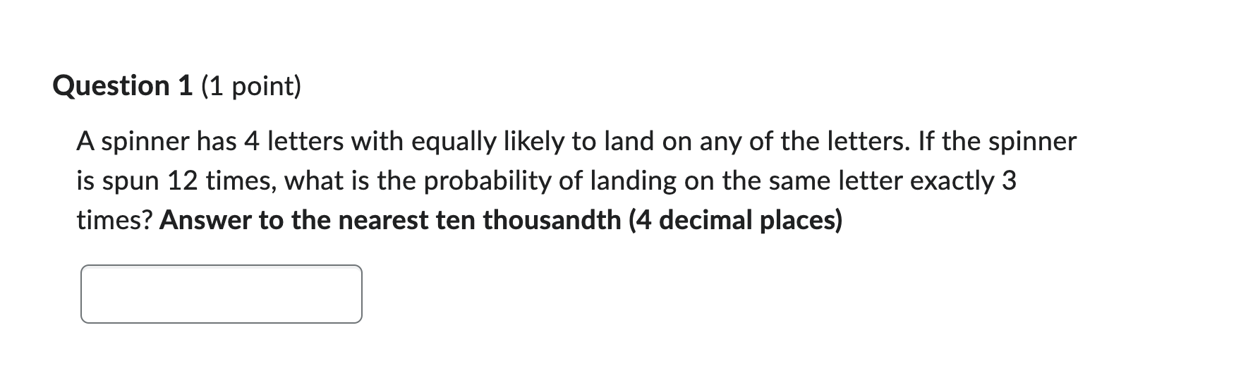 Solved A spinner has 4 letters with equally likely to land | Chegg.com