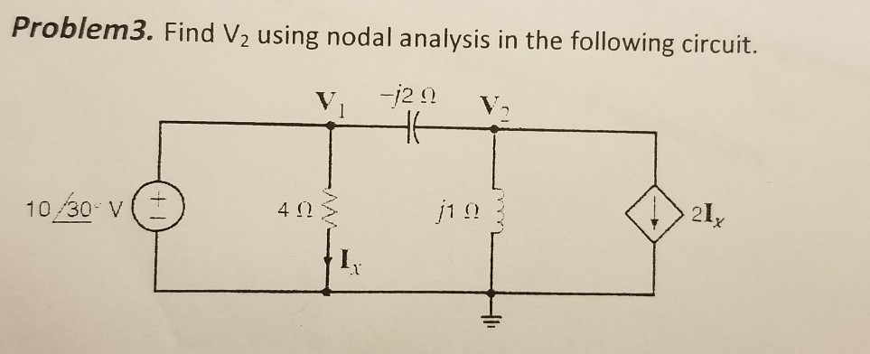 Solved Problem3. Find V2 using nodal analysis in the | Chegg.com