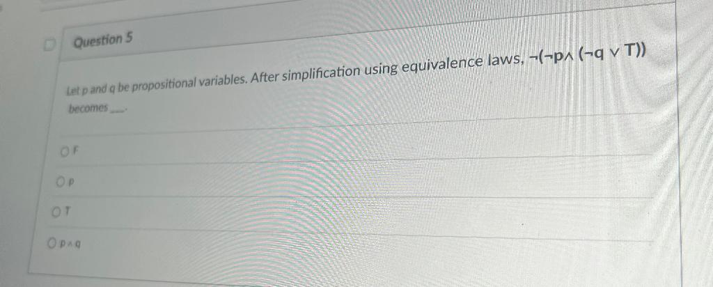 Solved Question 3 Let p and q be propositional variables. | Chegg.com