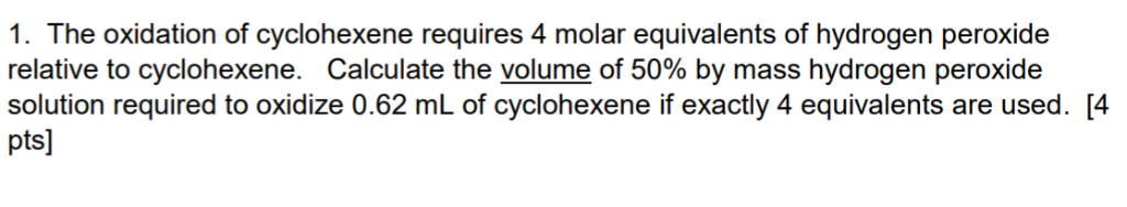 Solved 1. The oxidation of cyclohexene requires 4 molar | Chegg.com