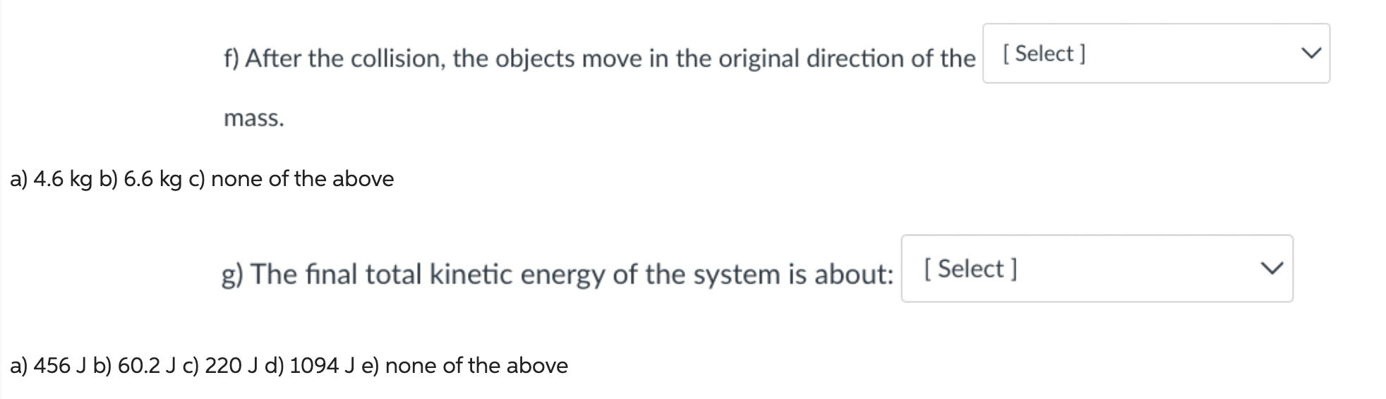 Solved A 4.6−kg object has an initial velocity of 8.7 m/s in | Chegg.com