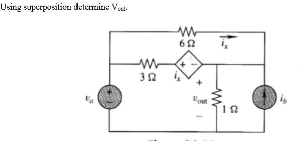 Solved Using superposition determine Vout 6Ω Vout ΙΩ | Chegg.com