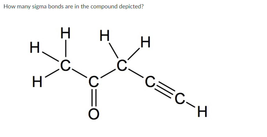 Solved How many sigma bonds are in the compound depicted? H | Chegg.com