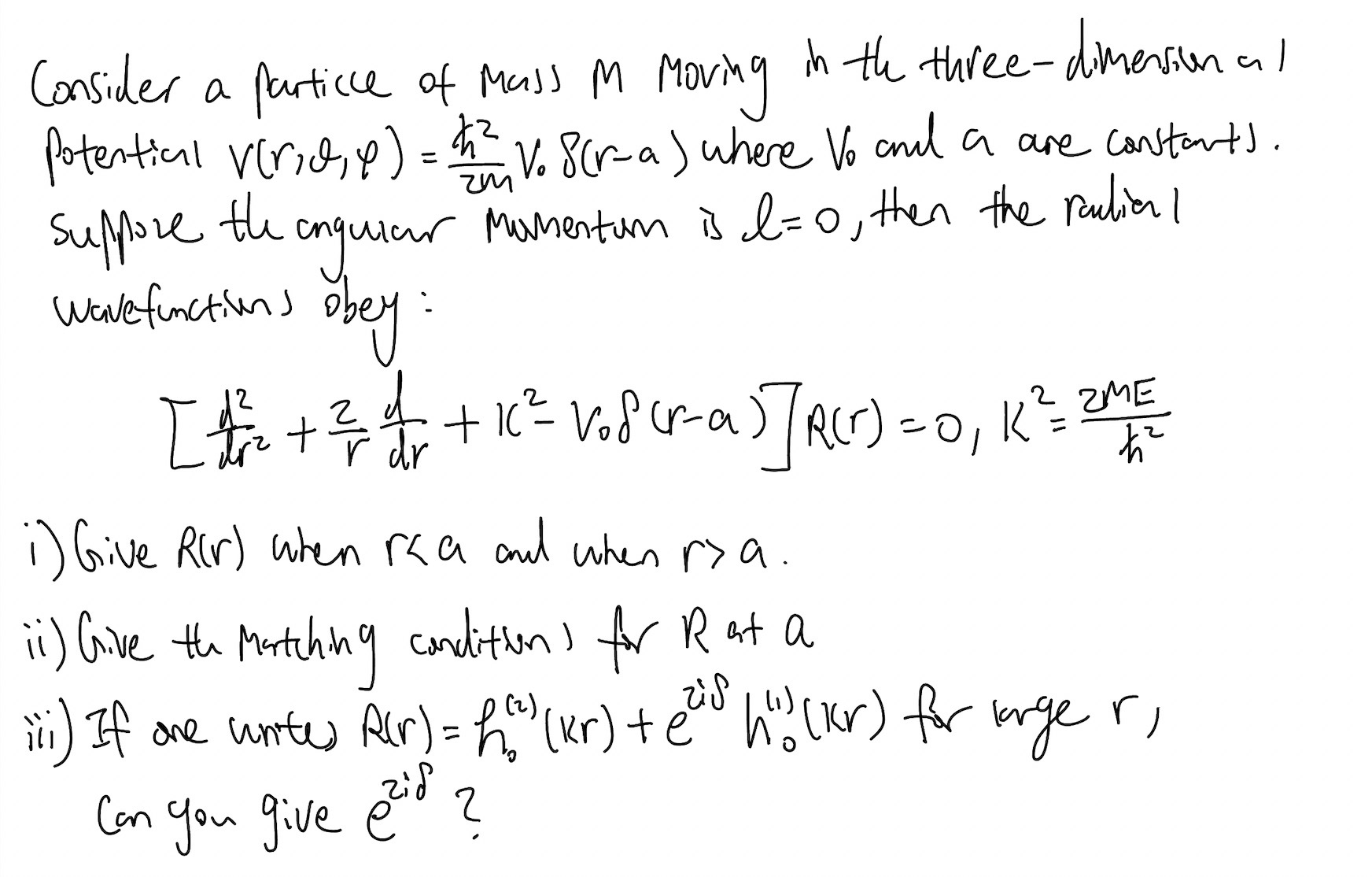 Solved Potential V(r,θ,φ)=2mℏ2V0δ(r−a) where V0 and a are | Chegg.com