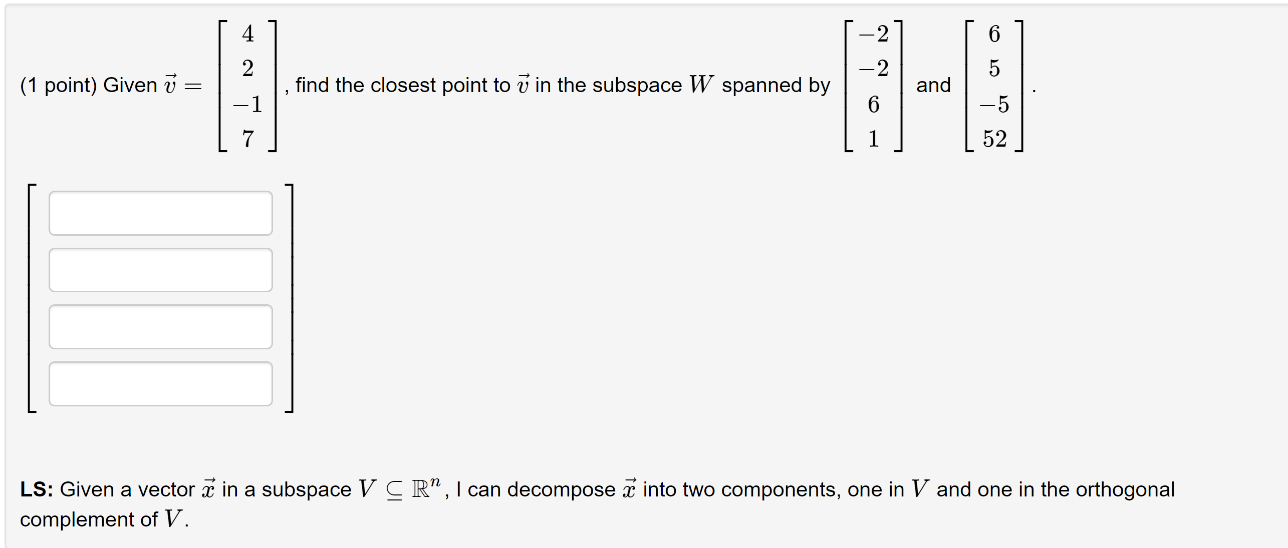Solved (1 ﻿point) ﻿Given vec(v)=[42-17], ﻿find the closest | Chegg.com