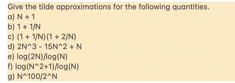Solved Give the tilde approximations for the following | Chegg.com