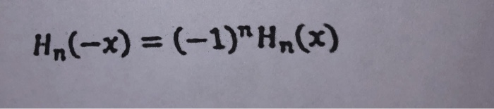 Solved Hn(-x) = (-1)"Hn(x) | Chegg.com
