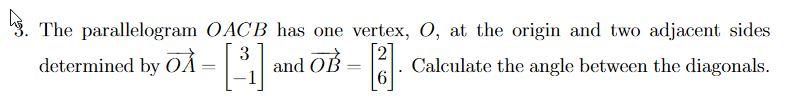 Solved 1. The parallelogram OACB has one vertex, 0, at the | Chegg.com