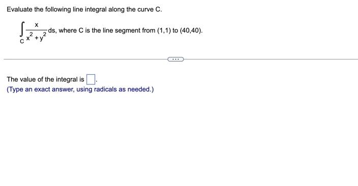 Solved Evaluate the following line integral along the curve | Chegg.com