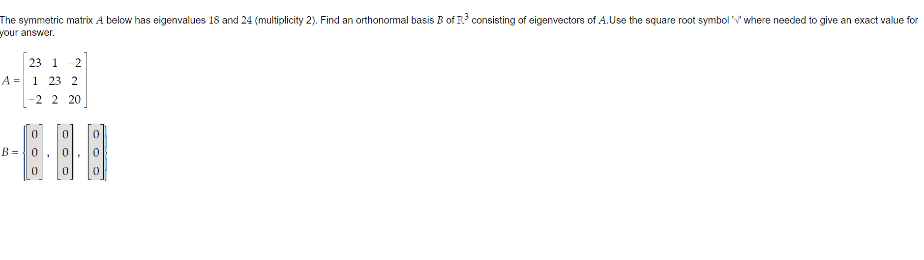Solved The symmetric matrix A below has eigenvalues 18 and | Chegg.com