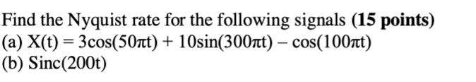 Solved Find the Nyquist rate for the following signals ( 15 | Chegg.com