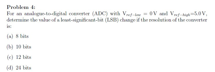 Solved Problem 4: For an analogue-to-digital converter (ADC) | Chegg.com