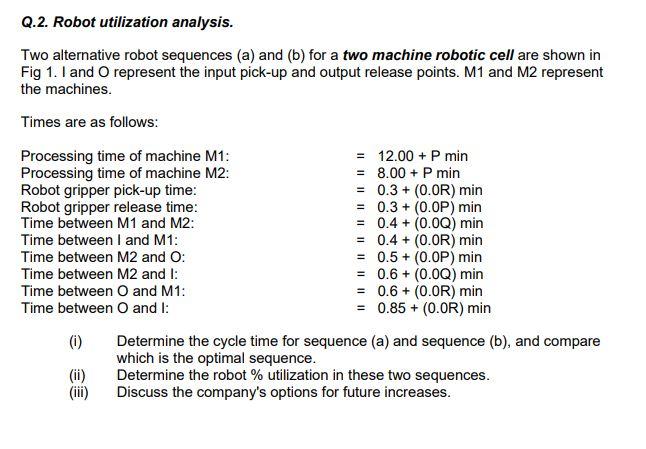 Solved Q.2. Robot utilization analysis. Two alternative | Chegg.com