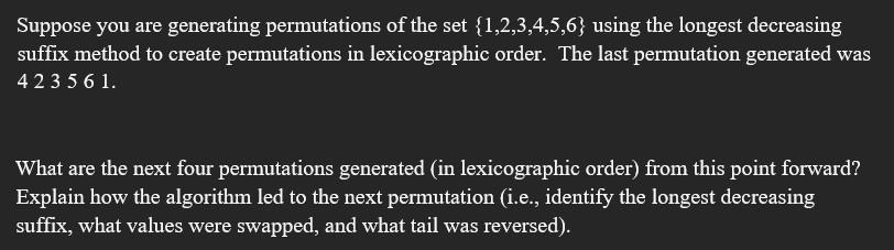 Solved Suppose You Are Generating Permutations Of The Set