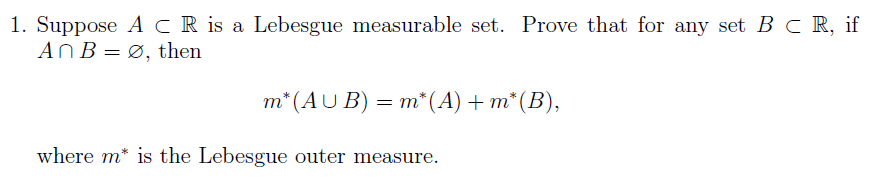 Solved 1. Suppose A⊂R is a Lebesgue measurable set. Prove | Chegg.com Solved 1. Suppose A⊂R is a Lebesgue measurable set. Prove | Chegg.com