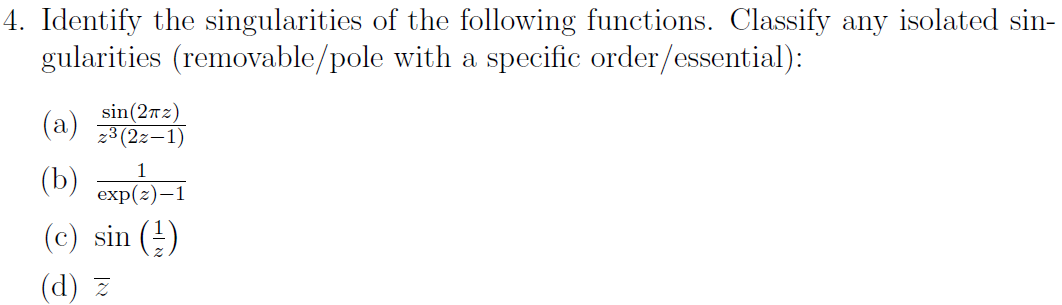 Solved 4. Identify the singularities of the following | Chegg.com
