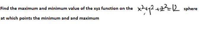 Solved Find the maximum and minimum value of the xyz | Chegg.com