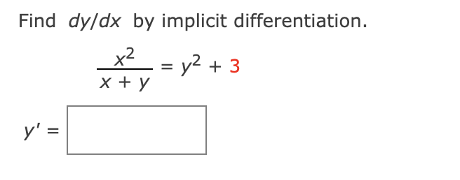 Solved Find dydx ﻿by implicit differentiation.x2x+y=y2+3y'= | Chegg.com