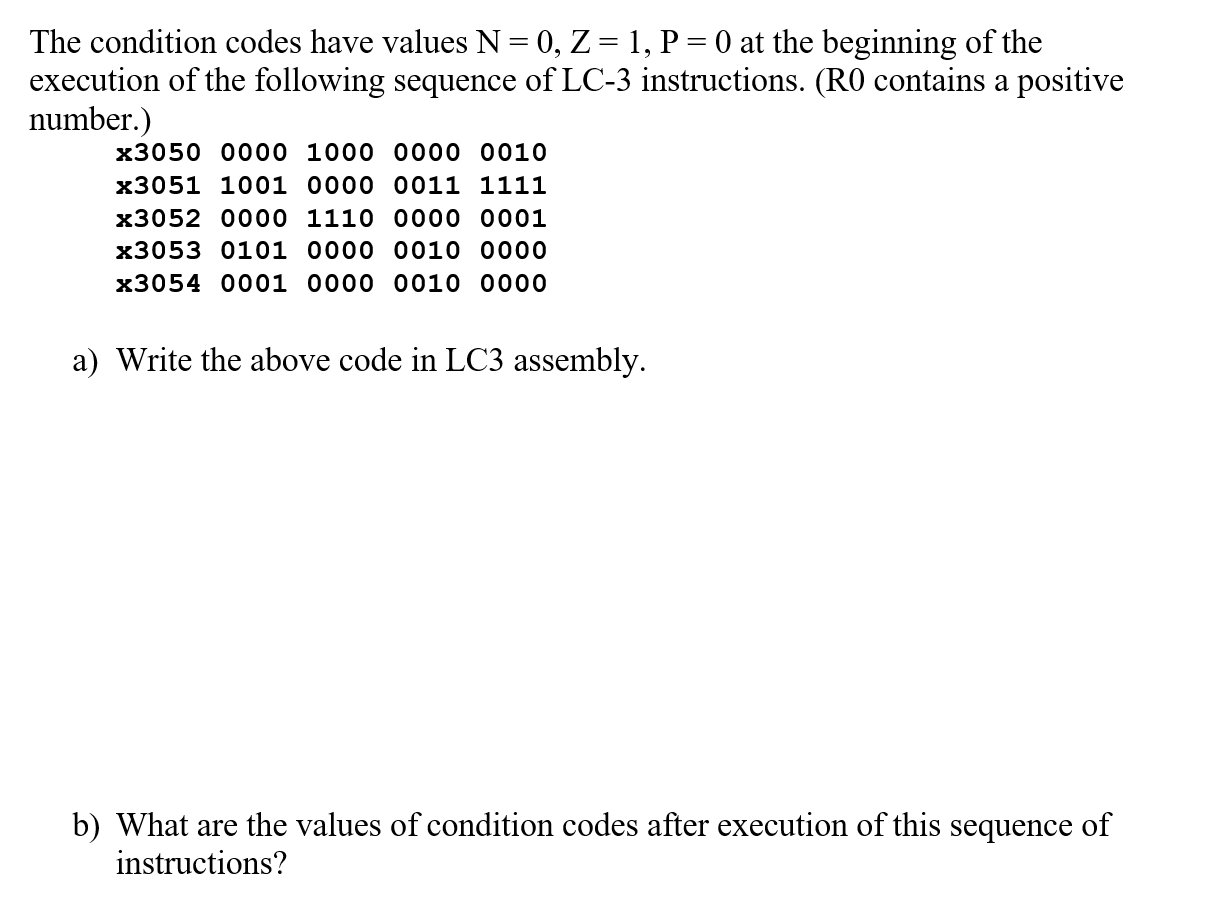 Solved The condition codes have values N= 0, Z= 1, P = 0 at | Chegg.com