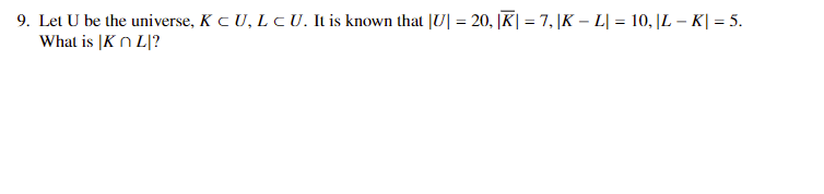 Solved Let U ﻿be the universe, KsubU,LsubU. It is known that | Chegg.com