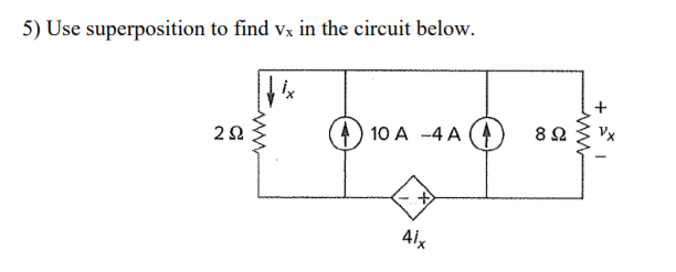 Solved 5) Use superposition to find vx in the circuit below. | Chegg.com