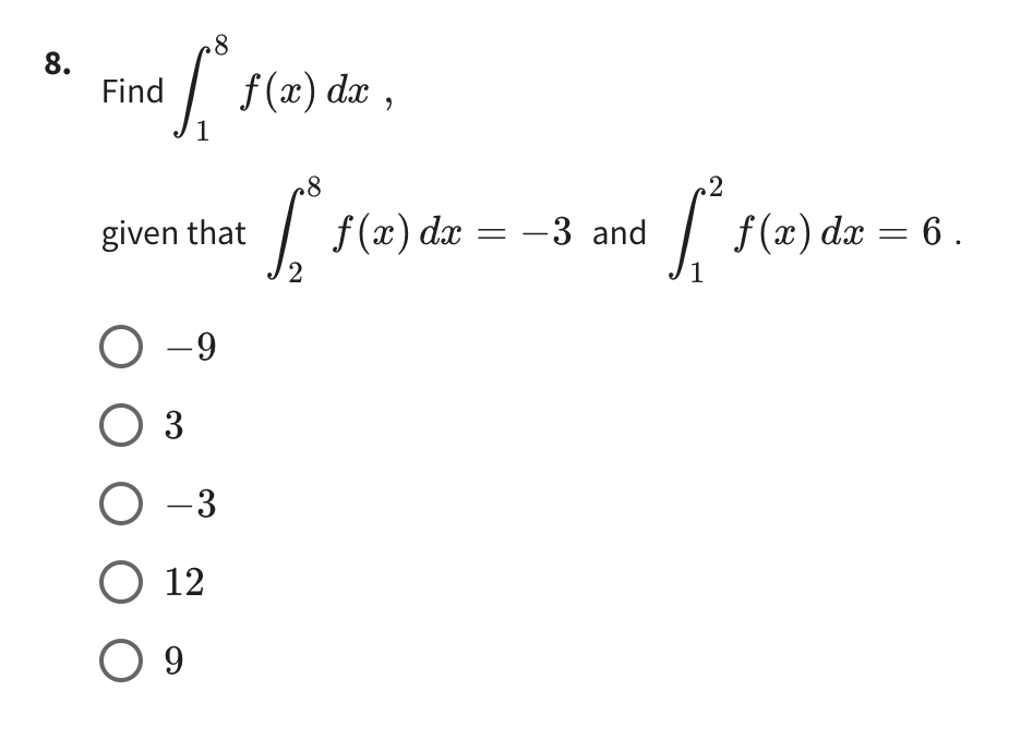 Solved 8. Find ∫18f(x)dx, given that ∫28f(x)dx=−3 and | Chegg.com