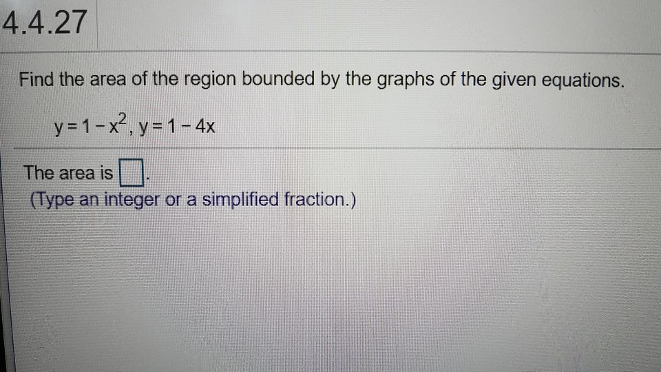 Solved Find the area of the region bounded by the graphs of | Chegg.com