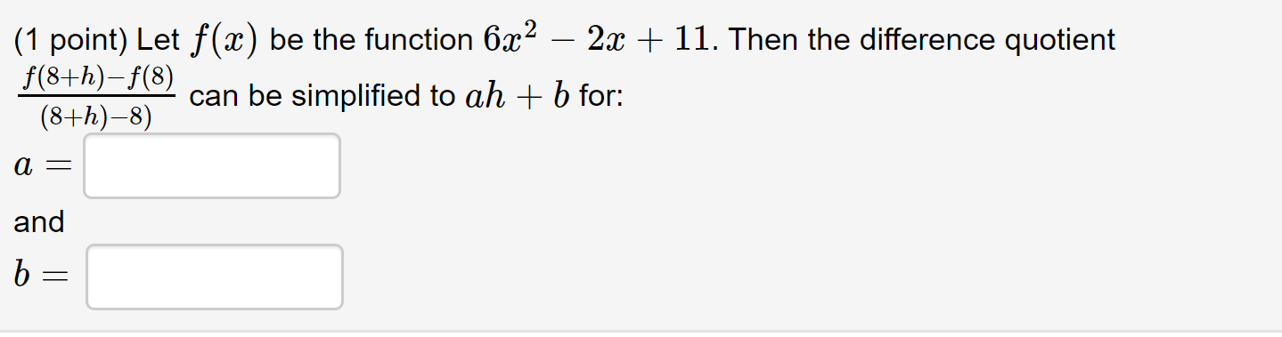 Solved (1 point) Let f(x) be the function 6x2 f(8+h)-f(8) | Chegg.com