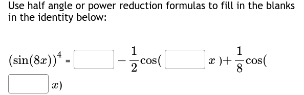 Solved Use half angle or power reduction formulas to fill in | Chegg.com
