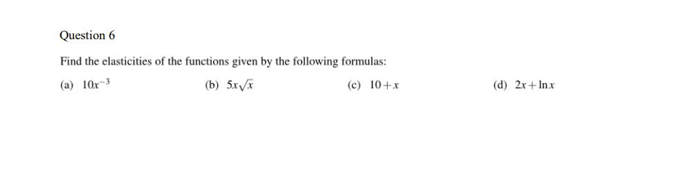 Solved Find the elasticities of the functions given by the | Chegg.com