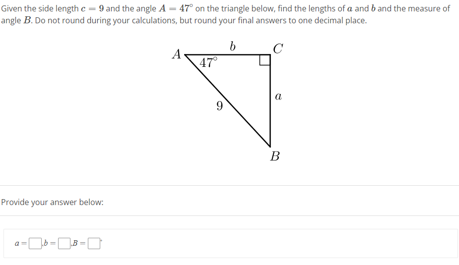 Solved Given the side length c=9 and the angle A=47∘ on the | Chegg.com