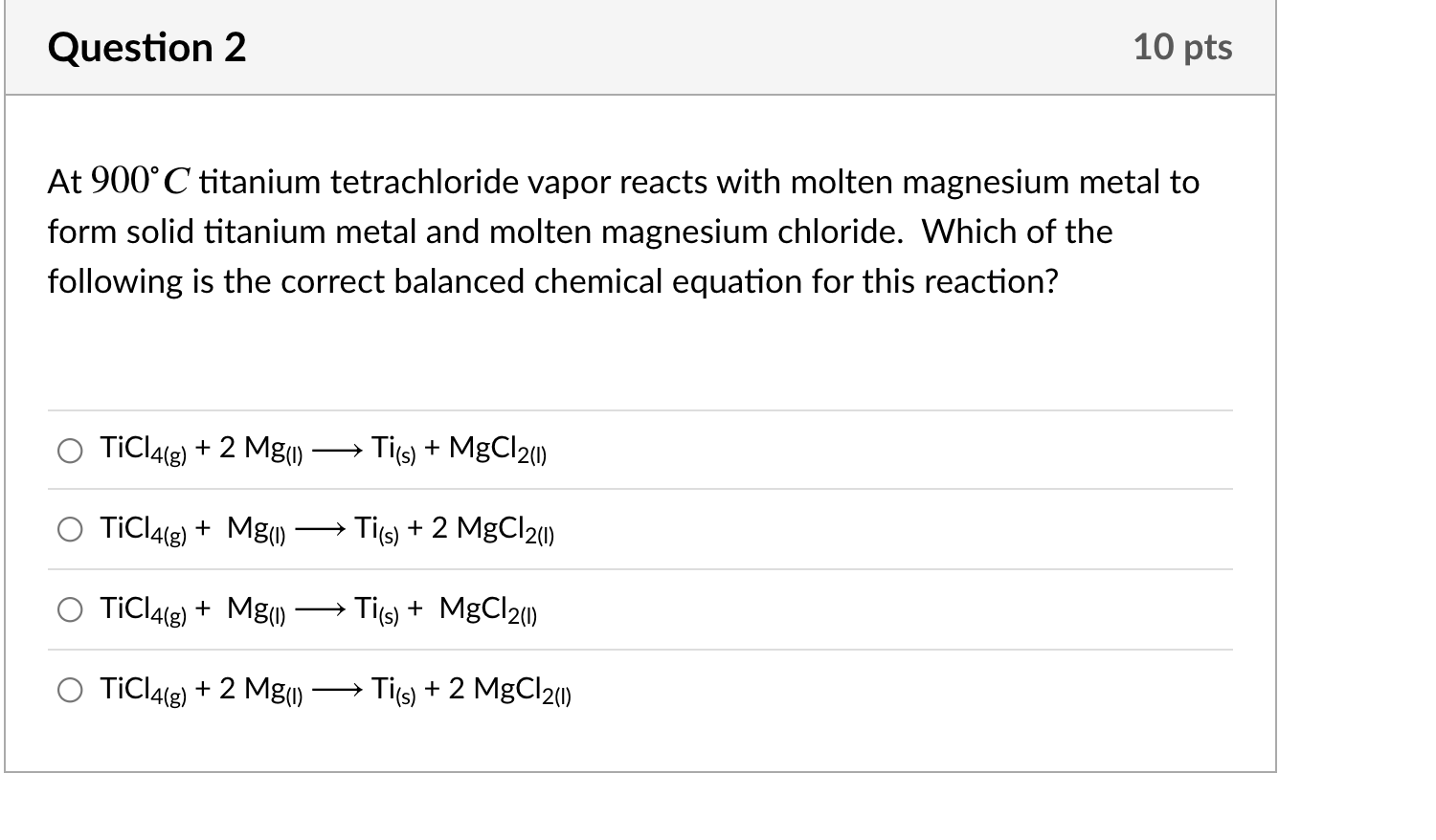 Solved Question 2 10 pts At 900°C titanium tetrachloride | Chegg.com