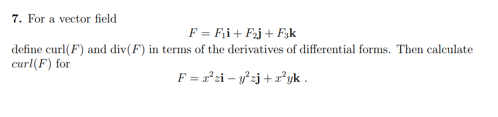 Solved 7 For A Vector Field F F1i F2j F3k Define Curl F