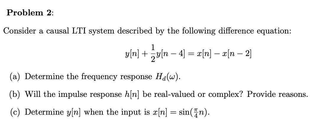 Solved Problem 2: Consider a causal LTI system described by | Chegg.com
