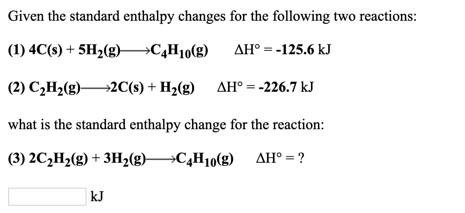 Solved Given the standard enthalpy changes for the following | Chegg.com