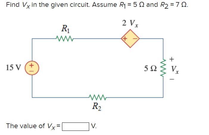 Solved Find Vx ﻿in the given circuit. Assume R1=5Ω ﻿and | Chegg.com